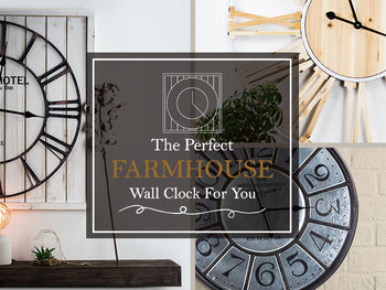 How to Select the Perfect Farmhouse Wall Clock for Your Style ...